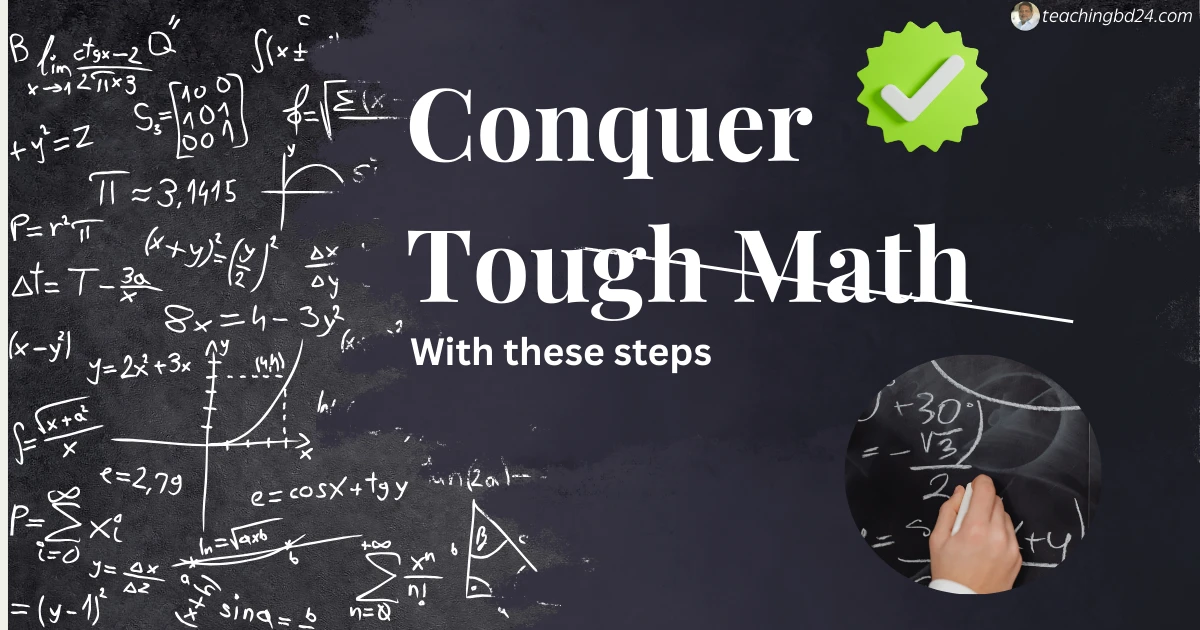 Simple Steps to Master the Hardest Math Topics - Teaching BD [2025]