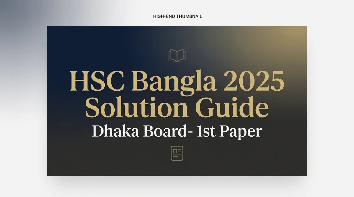 Dhaka Board HSC Bangla 1st Paper Question 2025 with Solution