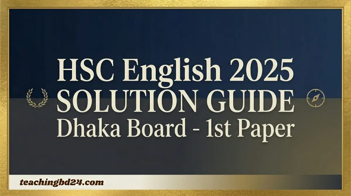 Dhaka Board HSC English 1st Paper Question 2025 with Solution - Teaching BD